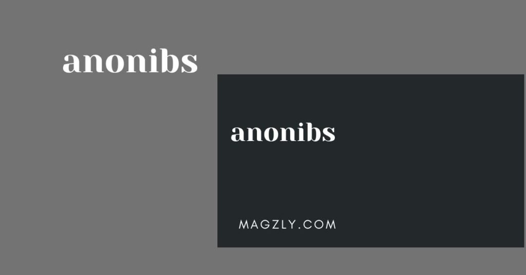 Anonibs 101: Privacy Risks, Moderation, and Victim Support - magzly.com