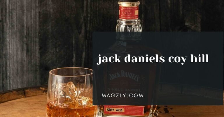 Jack Daniels Coy Hill: The Boldest Tennessee Whiskey Ever Mad” - magzly.com